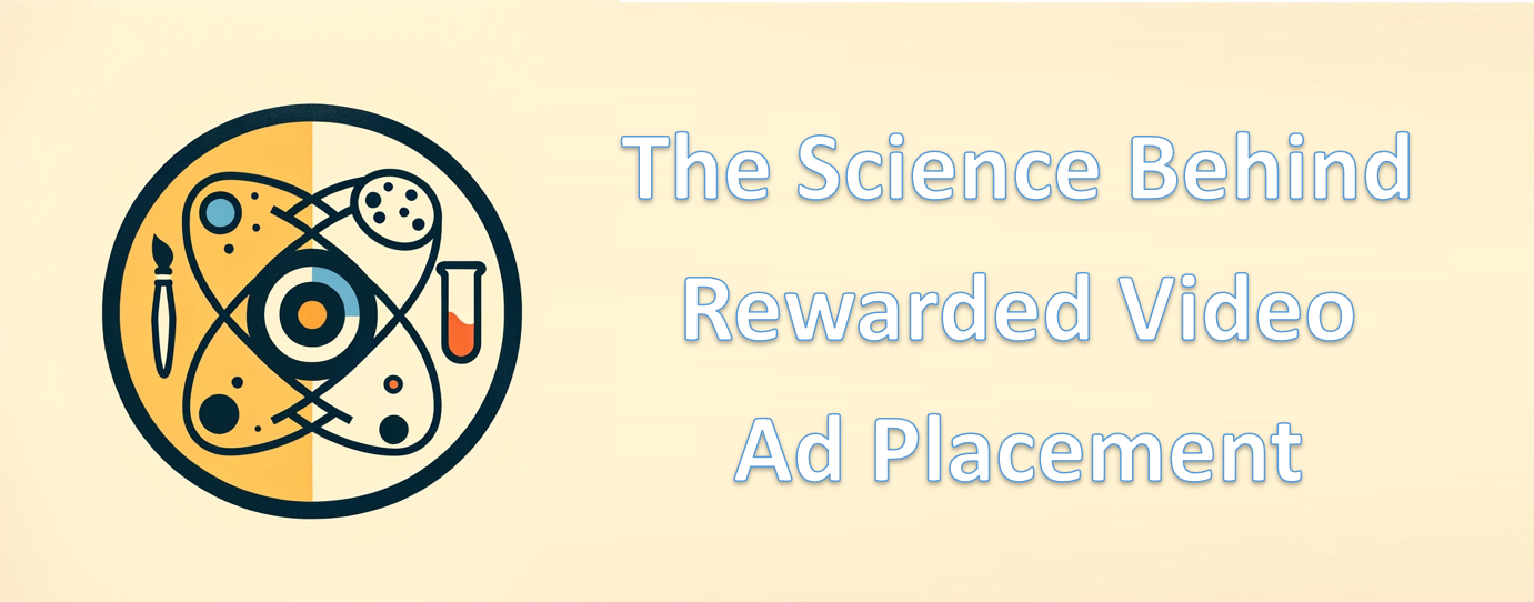The Science Behind Rewarded Video Ad Placement - A Complete Guide to Ad ...